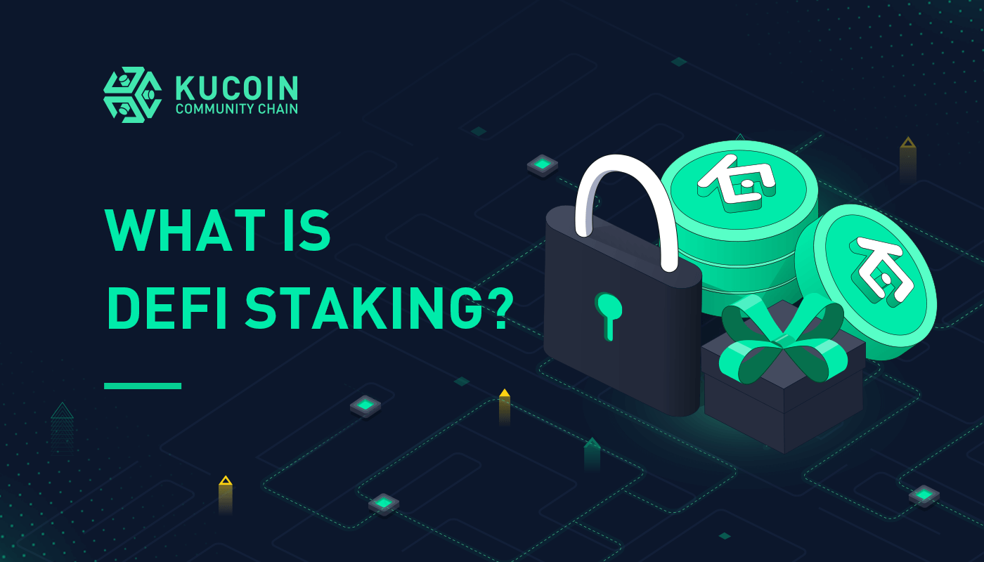 What is DeFi Staking? (Detailed Explanation) - KCC News