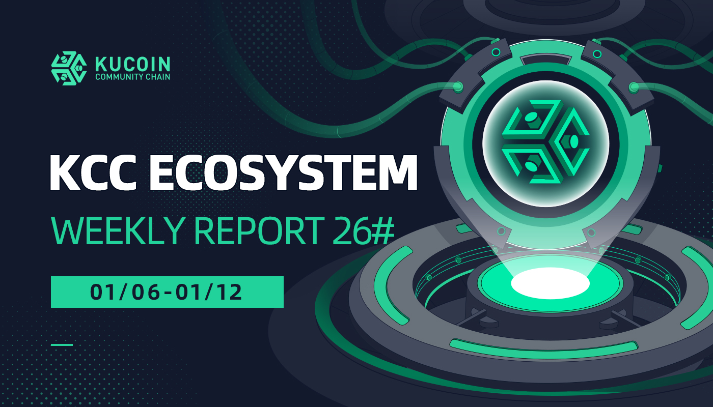 KCC Weekly Ecosystem Report 26# (01/06-01/12) - KCC News
